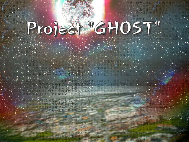 【Project"GHOST"】