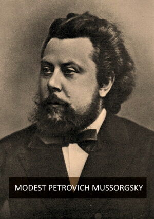 Music Composer:MODEST PETROVICH MUSSORGSKY