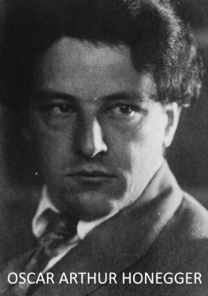 Music Composer:OSCAR ARTHUR HONEGGER