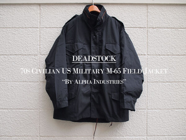 Deadstock / デッドストック】70s Civilian M-65 Field Jacket Deadstock / デッドストック】70s Civilian M-65 Field Jacket