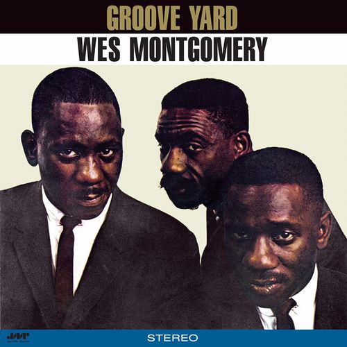 新品LP WES MONTGOMERY / GROOVE YARD + 1 BONUS TRACK(LP/180G/STEREO): レコード ...