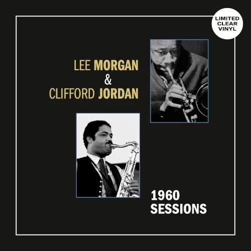 新品LP LEE MORGAN / CLIFFORD JORDAN リー・ / 1960 SESSIONS(LP/CLEAR VINYL ...