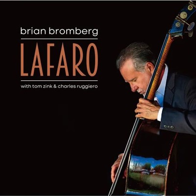 新品LP BRIAN BROMBERG / LAFARO(LP)：偉大なるベーシストに捧げたトリオ作品 : ディスクユニオンJazzTOKYO