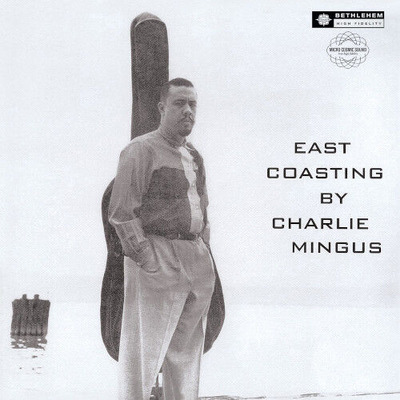 新品LP CHARLES MINGUS / EAST COASTING(LP/180G) : ビル・エヴァンス参加!ミンガスの1957年録音の ...