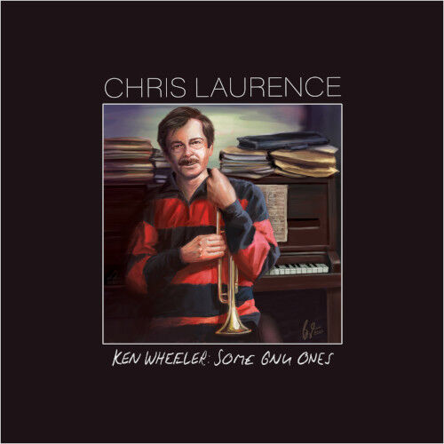 新品LP CHRIS LAURENCE / KEN WHEELER SOME GNU ONES：生前のケニー・ホイーラーがローレンスのために ...