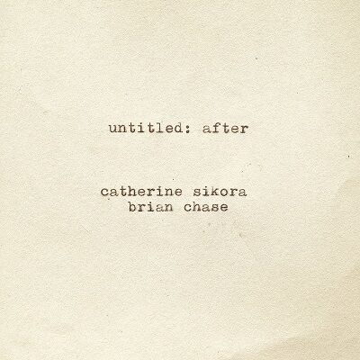 新品CD CATHERINE SIKORA AND BRIAN CHASE / UNTITLED: AFTER : サックス＆ドラムの前衛的 ...