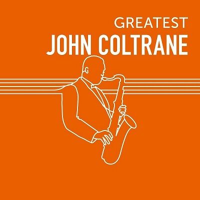 新品CD ジョン・コルトレーン / GREATEST JOHN COLTRANE : 最上級の名曲と名演。ジョン・コルトレーンのすべてがここに ...