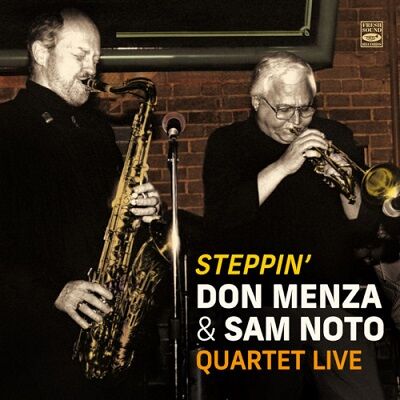 新品CD DON MENZA / QUARTET LIVE STEPPIN' : 重鎮テナー奏者、ドン・メンザが、サム・ノト(tp)と組んだ ...
