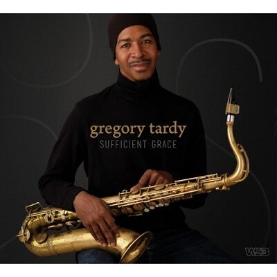 新品CD GREGORY TARDY / SUFFICIENT GRACE : ベテランのグレゴリー・タルディ(ts, bass-cl, cl ...