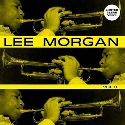 新品LP LEE MORGAN / VOL. 3:1957年にブルーノートからリリースした名作が限定盤クリア・ヴィニールLP仕様で再発 ...