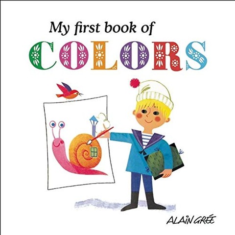 My First Book of Colors / Alain Grée : Folios