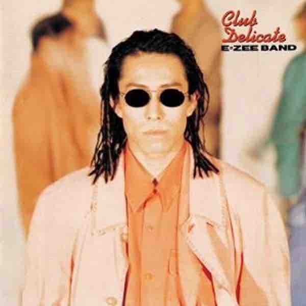 E-ZEE BAND 「Club Delicate」 : 今日はこんな感じ