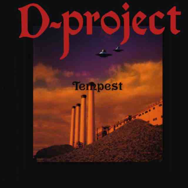 D-project 「TEMPEST」 : 今日はこんな感じ