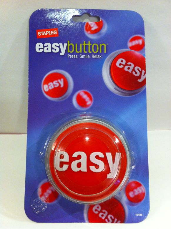 LIFE IS GOOD BLOG : STAPLES EASY BUTTON 2013
