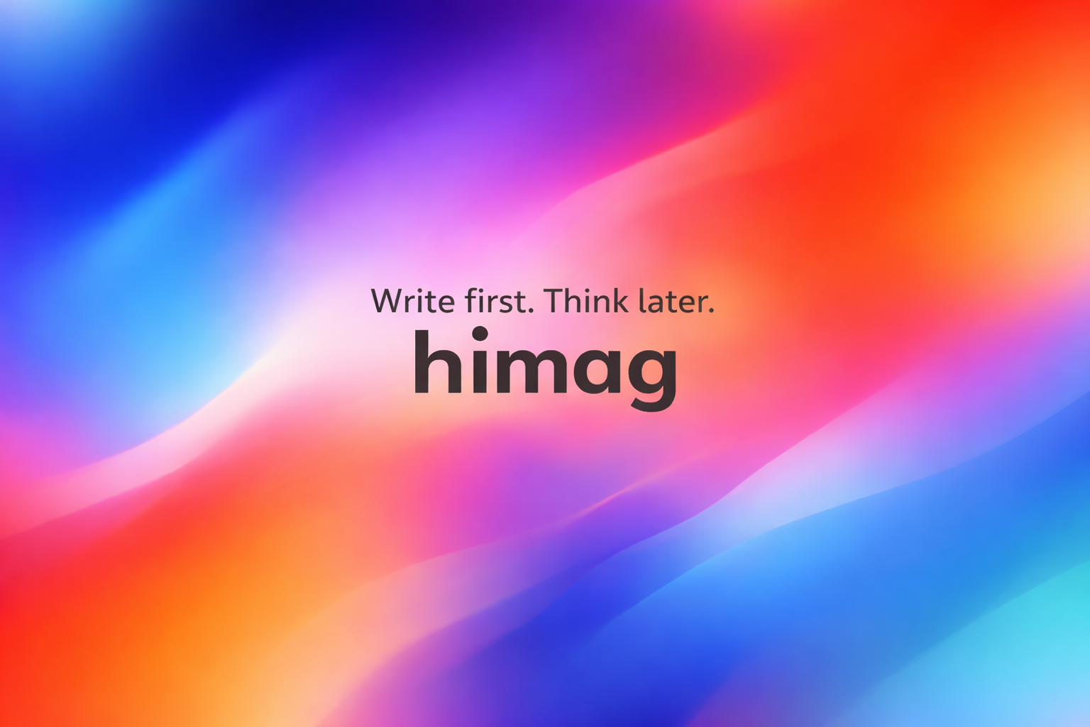 himagは2026年「Write first. Think later.」で行きます！ : himag