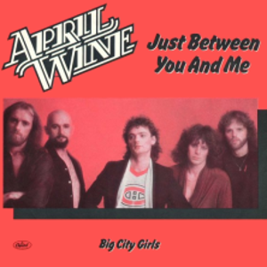 Just Between You And Me / ユー・アンド・ミー（April Wine / エイプリル・ワイン）1981 : 洋楽和訳 ...