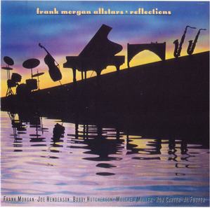 徒然音楽残日録（ジャズ、ロック、ソウル．．．） : Frank Morgan Allstars / Reflections
