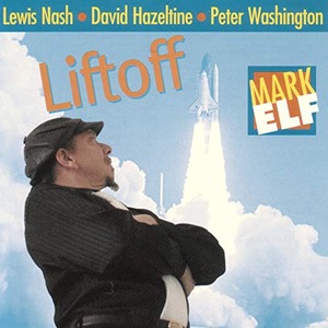 徒然音楽残日録（ジャズ、ロック、ソウル．．．） : Mark Elf ‎/ Liftoff