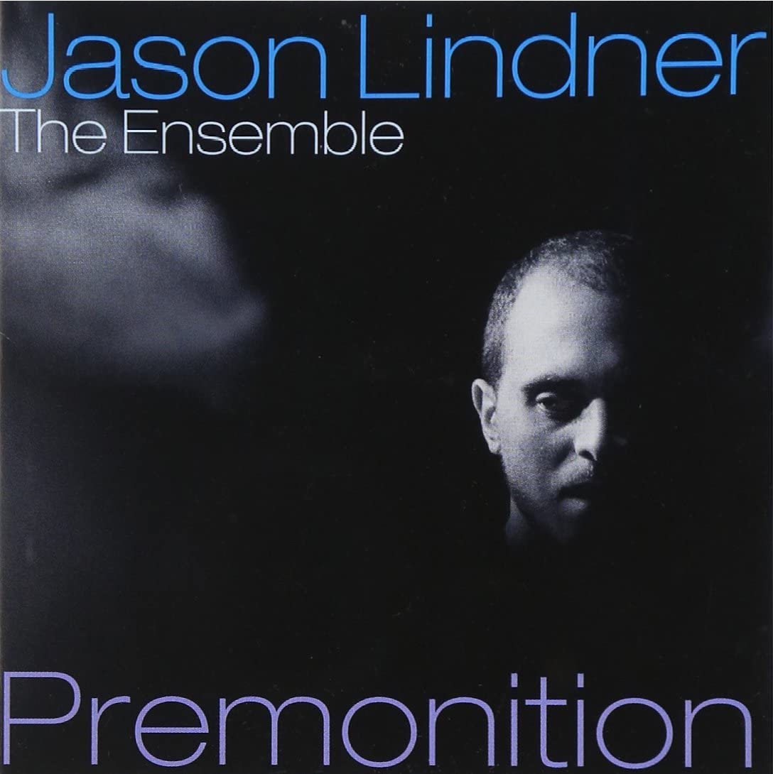 徒然音楽残日録（ジャズ、ロック、ソウル．．．） : Jason Lindner The Ensemble / Premonition