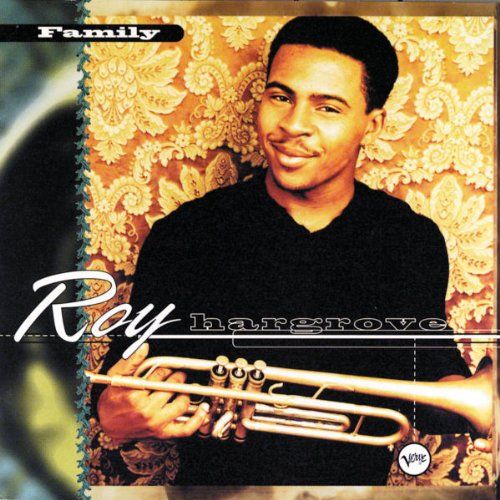 徒然音楽残日録（ジャズ、ロック、ソウル．．．） : Roy Hargrove / Family