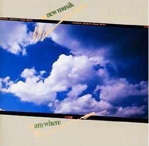 我が人生は、音楽と共に : NEW MUSIKの『ANYWERE』。清々しく無機質でポップ。