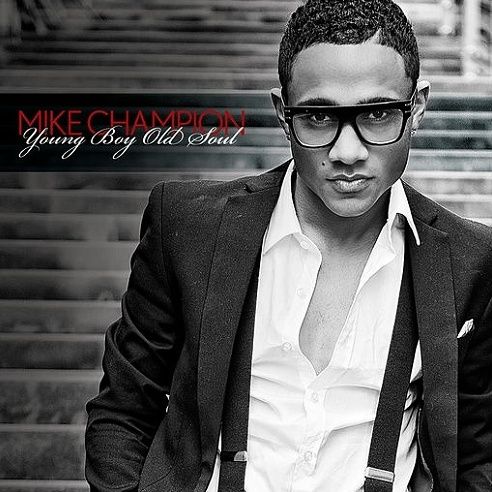 Mike Champion /Young Boy Old Soul (Album Information) : Flavor Of R&B ...