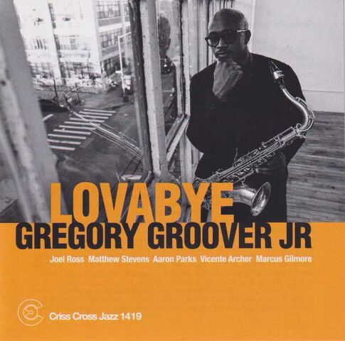 Lovabye/Gregory Groover Jr. : ジャズCDの個人ページBlog