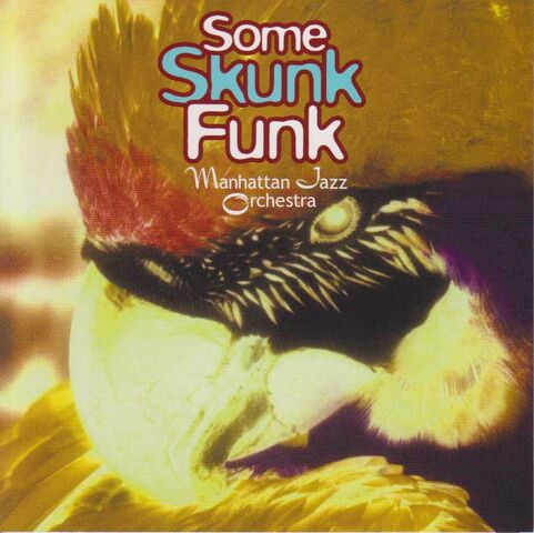 Some Skunk Funk/Manhattan Jazz Orchestra : ジャズCDの個人ページBlog