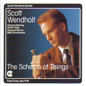 The Scheme Of Things/Scott Wendholt Quintet : ジャズCDの個人ページBlog