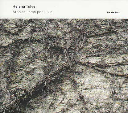 Helena Tulve/Arboles Ilaran Por Lluvia : ジャズCDの個人ページBlog