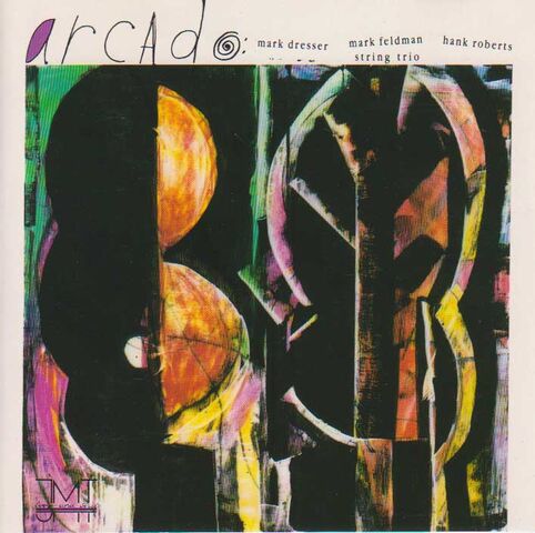 Arcado-String Trio/Mark Dresser, Mark Feldman, Hank Roberts : ジャズCDの個人 ...