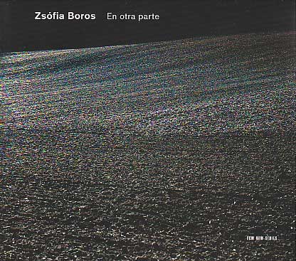 Zsofia Boros/En Otra Parte : ジャズCDの個人ページBlog