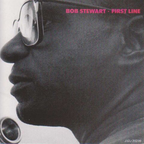 First Line/Bob Stewart : ジャズCDの個人ページBlog