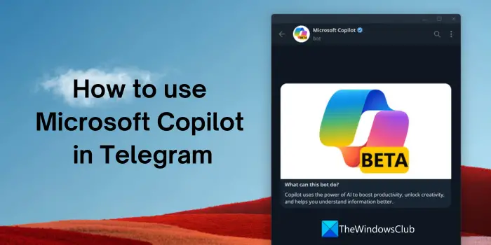 Cách sử dụng Microsoft Copilot trong Telegram : lasenorahenのblog