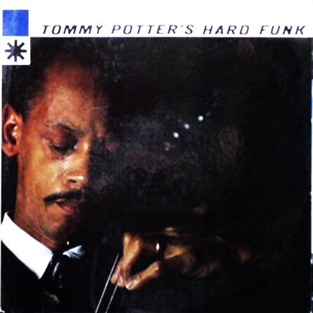 退屈な日々のジャズ:TOMMY POTTER / HARD FUNK