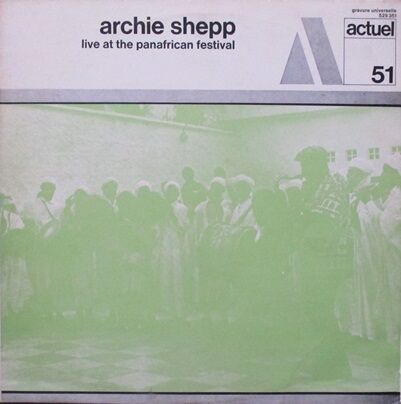 MO' JAZZ PLEASE:ARCHIE SHEPP / LIVE AT THE PANAFRICAN FESTIVAL