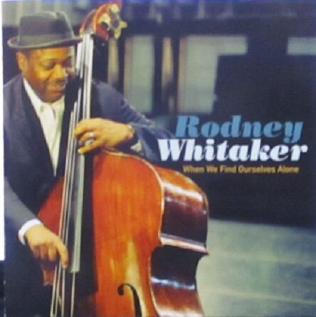 RODNEY WHITAKER / WHEN WE FIND OURSELVES ALONE : mo' jazz please CD