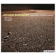 Jochen Rueckert / Smewhere Meeting Nobody : Jazz & Drummer