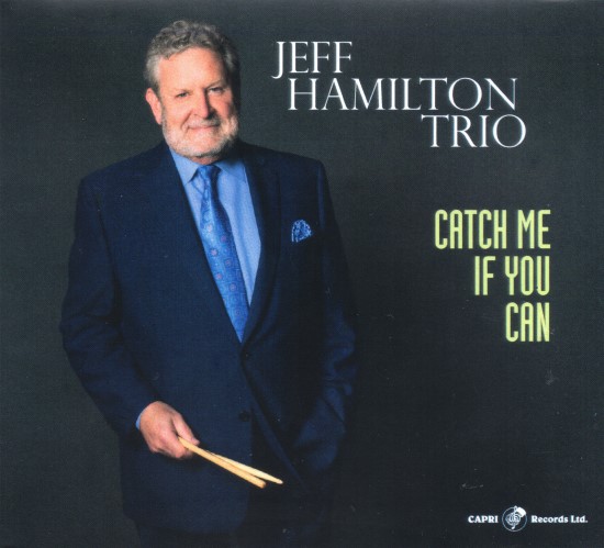 Jeff Hamilton Trio / Catch Me If You Can : Jazz & Drummer