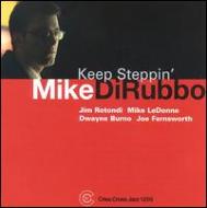 Mike DiRubbo Quintet/Keep Steppin'(I) : Jazz & Drummer