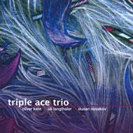 Oliver Kent, Uli Langthaler, Dusan Novakov / Triple Ace Trio : Jazz ...