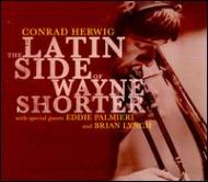 Conrad Herwig/The Latin Side of Wayne Shorter : Jazz & Drummer