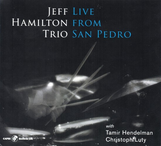 Jeff Hamilton Trio / Live from San Pedro : Jazz & Drummer