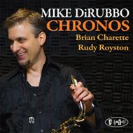 Mike DiRubbo / Chronos : Jazz & Drummer