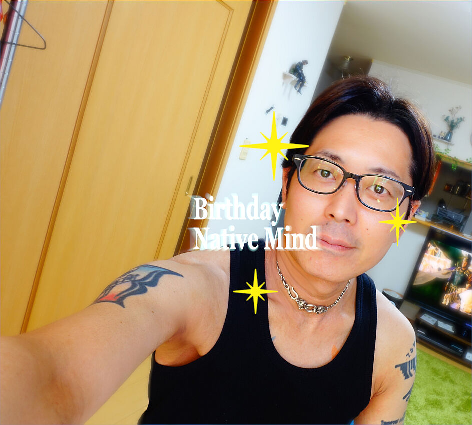 NATIVE MIND:【Hey you 今日はおまえの Happy Birthday】 - livedoor Blog（ブログ）