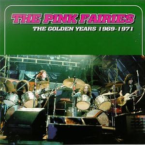 No Name Underground:THE PINK FAIRIES / THE GOLDEN YEARS 1969-1971 （1998）