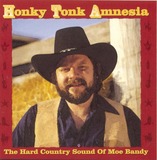 No Name Underground:MOE BANDY / HONKY TONK AMNESIA : THE HARD COUNTRY ...
