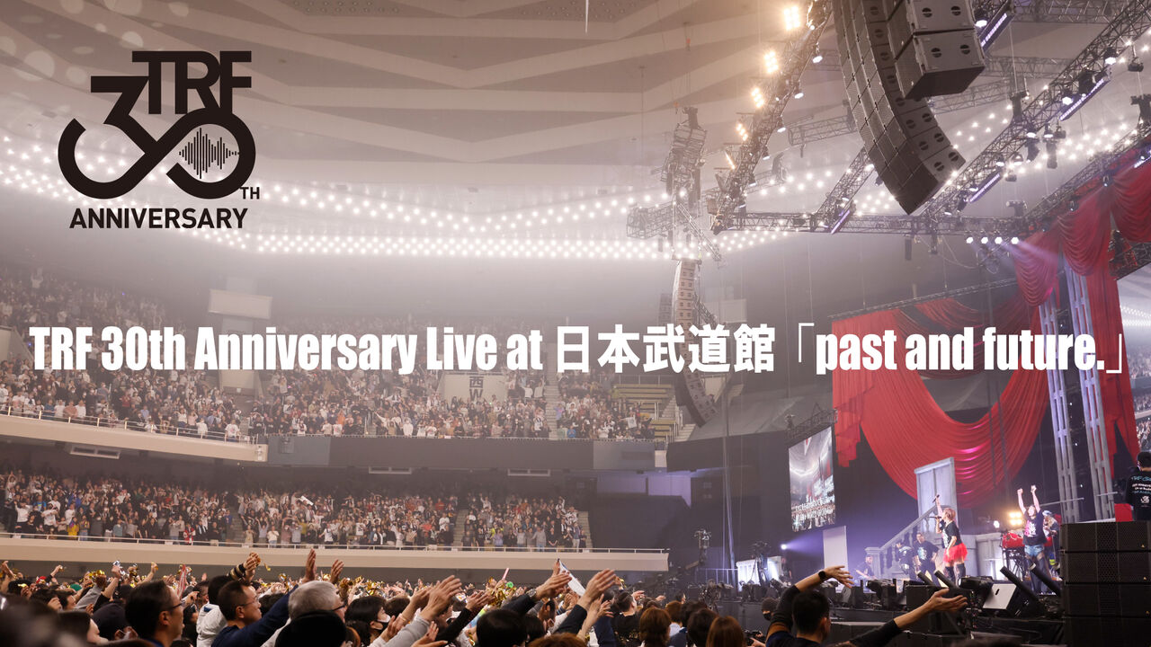 5人のメンバーが一体となり、多彩なステージ演出で魅せる！『TRF 30th Anniversary Live at 日本武道館「past and future.」 』BD 2025/2/5発売 ...