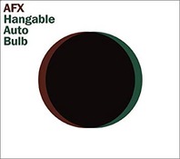 AFX「Hangable Auto Bulb」 : Music Life - Koji Takiguchi