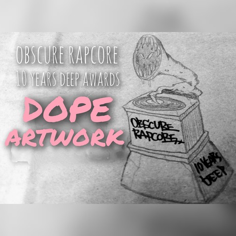 10 YEARS DEEP AWARDS: DOPE ARTWORK : OBSCURE RAPCORE